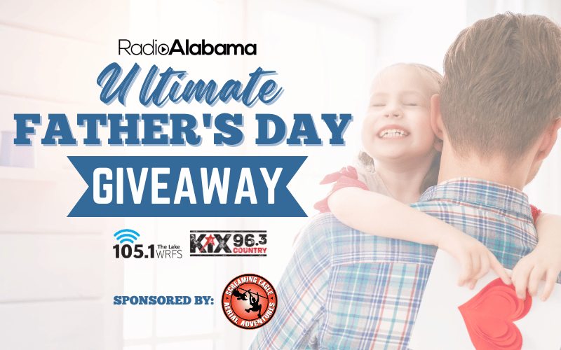 105.1 WRFS & KiX 96.3 – Ultimate Father’s Day Giveaway – RadioAlabama